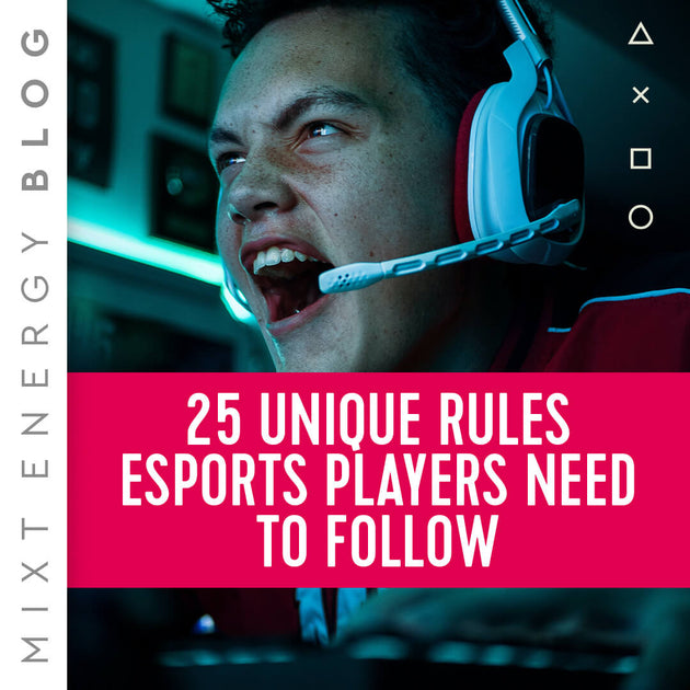 25 Unique eSports Rules | MIXT Energy